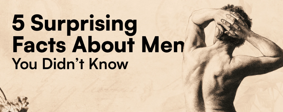 5 Surprising Facts About Men You Didn’t Know – From Lactation to the ...